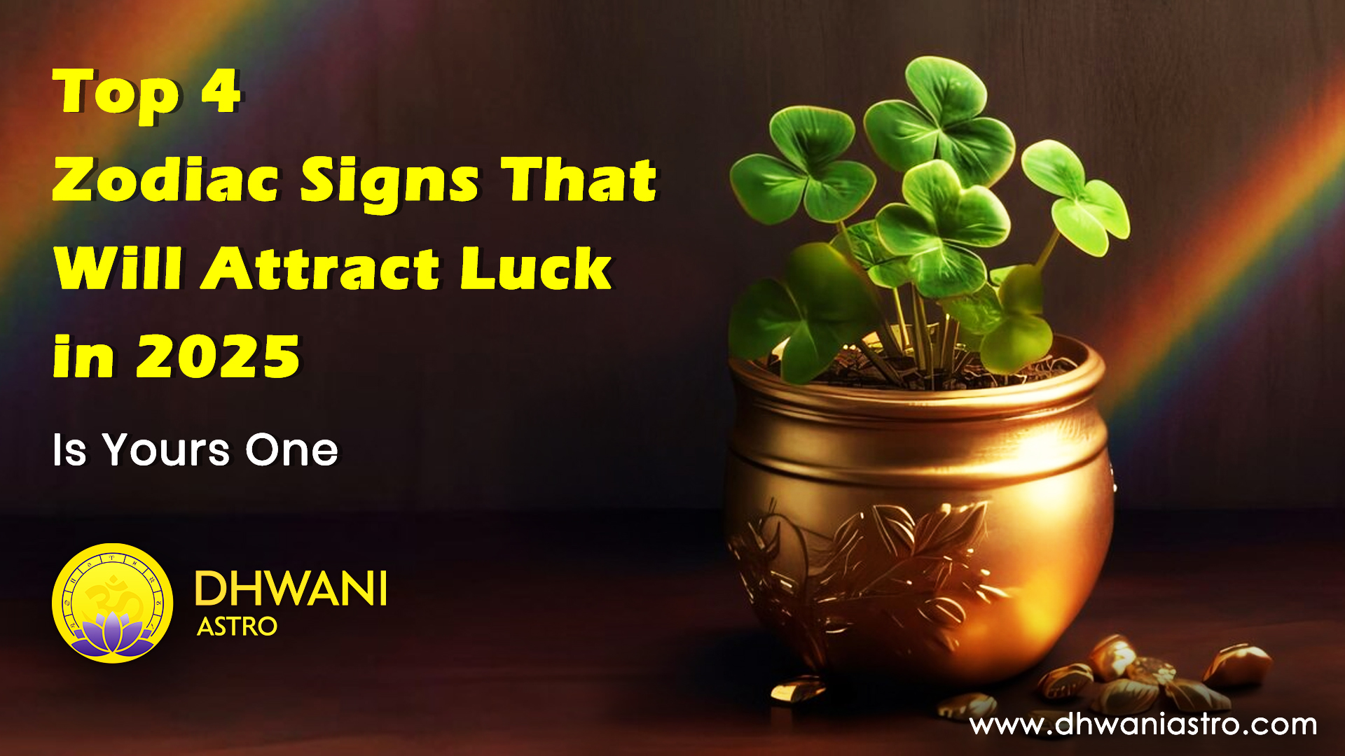 Top 4 Zodiac Signs That Will Attract Luck in 2025 - Is Yours One