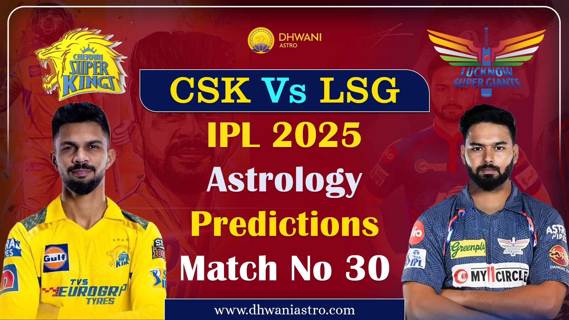CSK Vs LSG IPL 2025 Astrology Predictions - Match No. 30