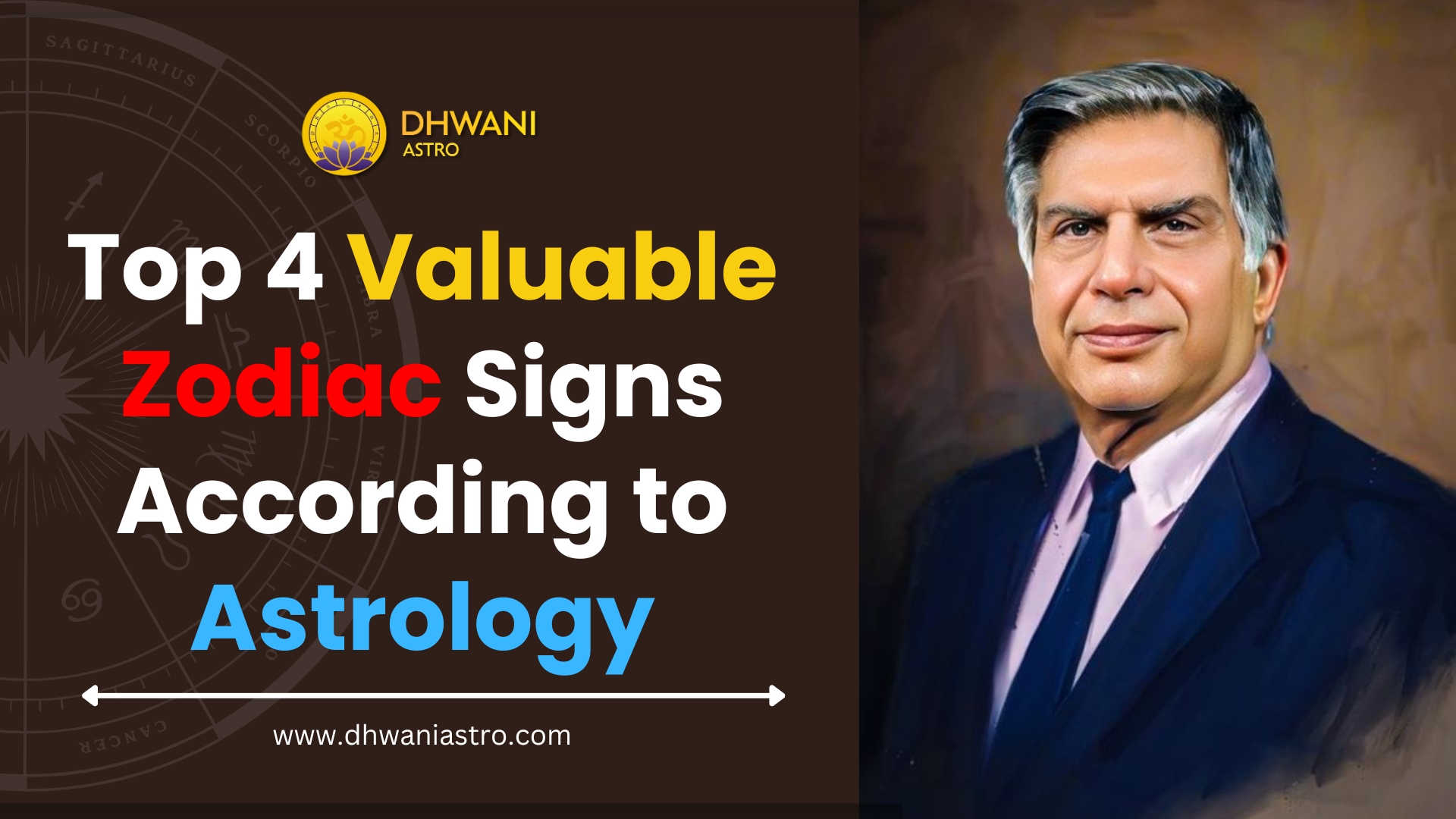 Top 4 Valuable Zodiac Signs According to Astrology- Dhwani Astro